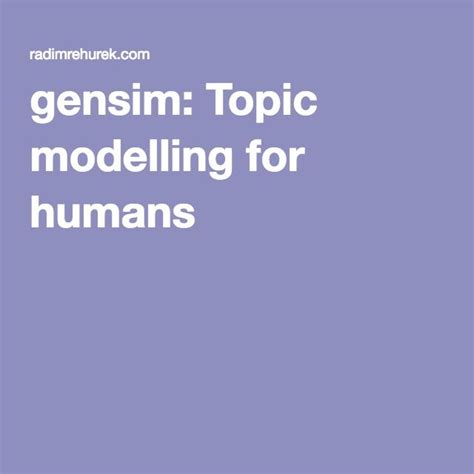 Gensim Topic Modelling For Humans Modelling Human Topics