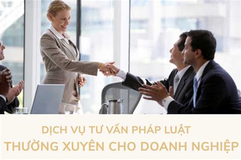Dịch Vụ Tư Vấn Pháp Luật Thường Xuyên Cho Doanh Nghiệp Luật Thiên Nhân