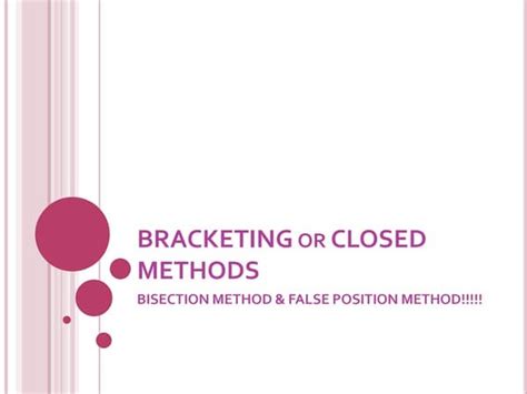 Bracketing Methods Ppt