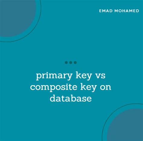 Primary Key Vs Composite Key In Databases Primary Keys And By Emad