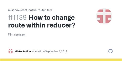How To Change Route Within Reducer Issue 1139 Aksonov React