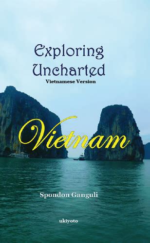 Exploring Uncharted Vietnam Vietnamese Version Ukiyoto Publishing