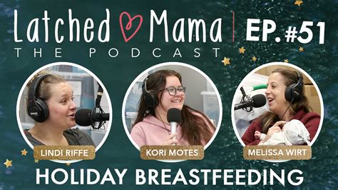 Episode 51 Holiday Breastfeeding Latched Mama