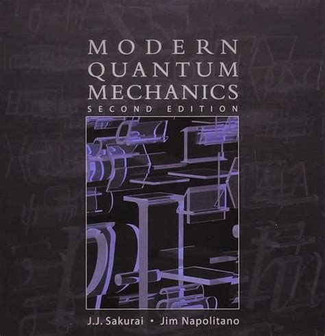 Modern Quantum Mechanics 2nd Edicion By J J Sakurai Jim J