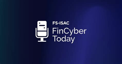 Fs Isac On Linkedin Cybersecurity Fsisac Podcast Threatintel