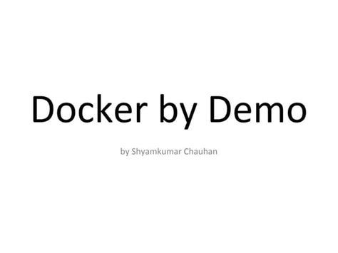 Docker By Demo Ppt