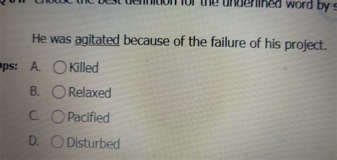 He Was Agitated Because Of The Failure Of His Studyx