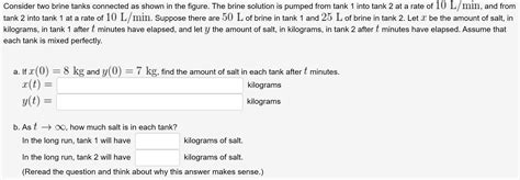 Solved Consider Two Brine Tanks Connected As Shown In The Chegg Com
