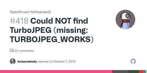 Could Not Find Turbojpeg Missing Turbojpegworks · Issue 418 · Openkinectlibfreenect2 · Github