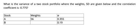 Solved What Is The Variance Of A Two Stock Portfolio Where