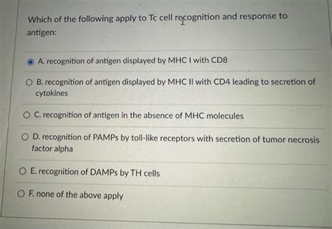 Solved Which Of The Following Apply To Tc Cell Recognition