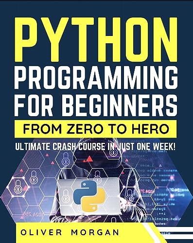 Python Programming For Beginners Ultimate Crash Course From Zero To