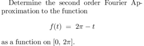 solved determine the second order fourier ap proximation to