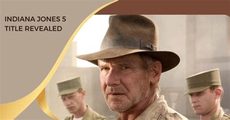 Indiana Jones 5 Plot Leaks And Spoilers Might Be True After All Dikazk