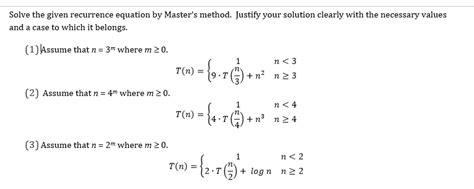 Solved Solve The Given Recurrence Equation By Masters