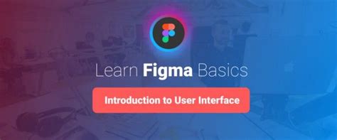 Learn Figma Basics Part 1 Introduction To Figma User Interface