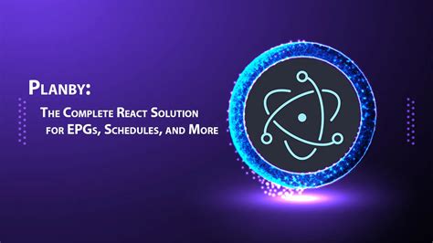 Planby The Complete React Solution For Epgs Schedules And More
