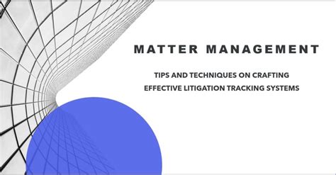 Best Practices For Effective Litigation Tracking Systems 316 Legal