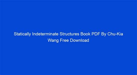 Statically Indeterminate Structures Book Pdf By Chu Kia Wang Free