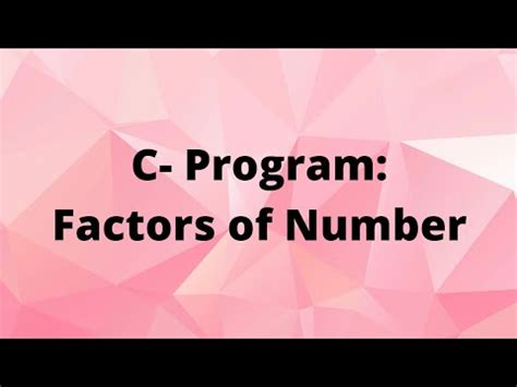 C Program To Display Factors Of Given Number Youtube