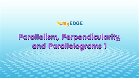 Parallelism Perpendicularity And Parallelograms 1 Abiva Digital