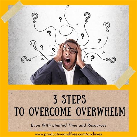 3 Steps To Overcome Overwhelm — Productive And Free