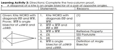Learning Activity 3: Directions: Complete the two-column proof.A dicgonal of a kite is an angle ...
