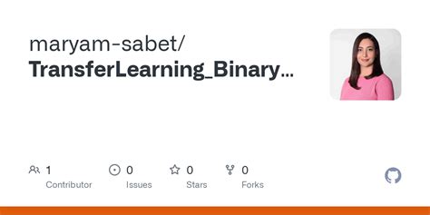 GitHub Maryam Sabet TransferLearning BinaryCNNModel