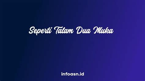 2 Arti Peribahasa Seperti Talam Dua Muka
