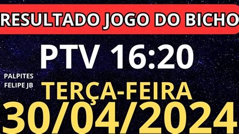 Resultado Jogo Do Bicho Ao Vivo Hoje Ptv Rio 16 20 HORAS 30 04 2024