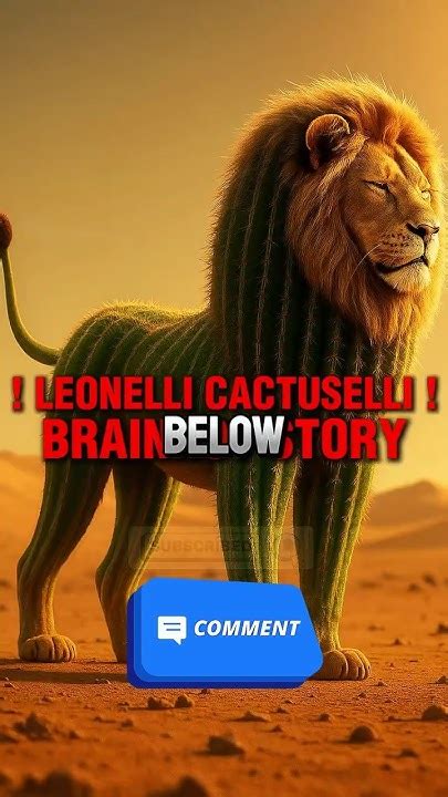 Leonelli Cactuselli Lion That Became A Cactus Tungtungtungsahur Brainrot Memes Viral