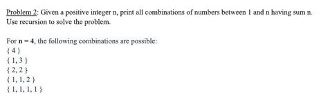 Solved Problem Given A Positive Integer N Print All Chegg