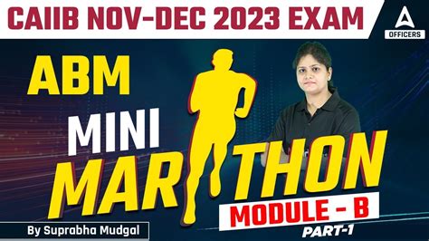 Caiib Nov Dec 2023 Exam Caiib Abm Mini Marathon Module B Part 1
