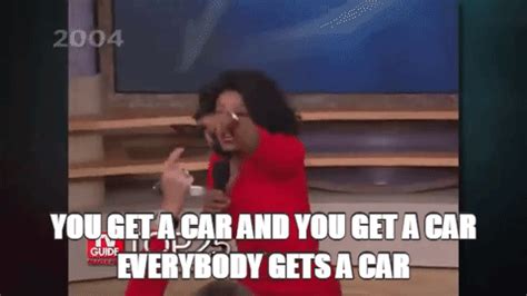 Oprah Everybody Gets A Car Meme