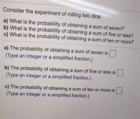 Solved Consider The Experiment Of Rolling Two Dice A What Chegg
