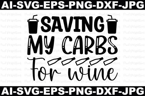 Saving My Carbs For Wine Graphic By Pixel Perfection · Creative Fabrica