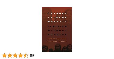 Feminism Without Borders Decolonizing Theory Practicing Solidarity