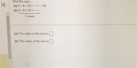 Solved Find The Sum A 6810⋯94 B 73 Terms 6810⋯