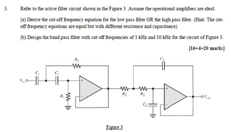Solved Refer To The Active Filter Circuit Shown In Figure 3 Assume