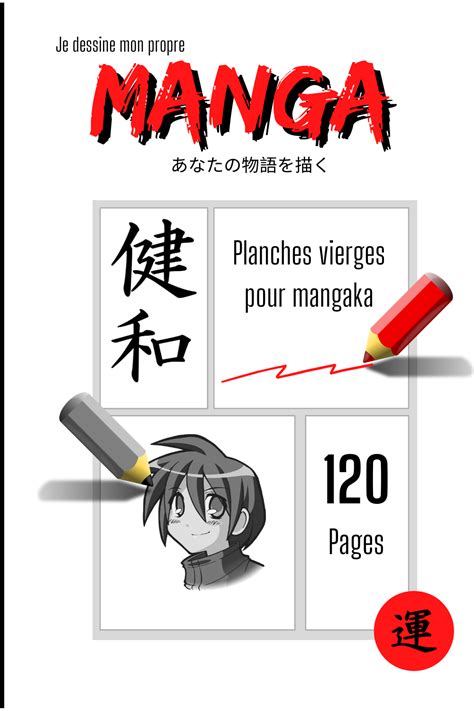 Je Dessine Mon Propre Manga Cahier De Dessin Avec Planches Vierges
