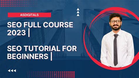 SEO Full Course 2023 SEO Tutorial For Beginners SEO Lecture 1
