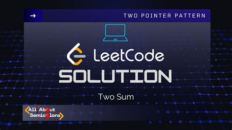 Leetcode Two Sum Explained Two Pointer Method Leetcode Interview