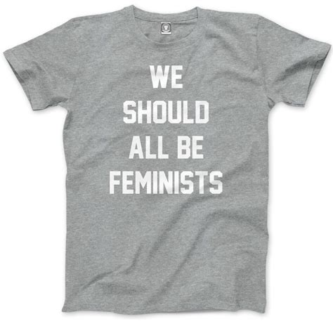 We Should All Be Feminists Feminism Girls Unisex Mens T Shirt Ebay