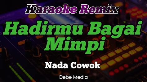 Karaoke Hadirmu Bagai Mimpi Dj Remix Nada Cowok YouTube