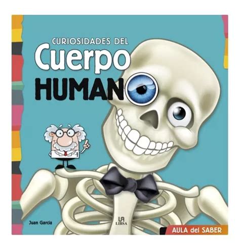 Libro Cuento Para Niños Curiosidades Del Cuerpo Humano Libsa MercadoLibre