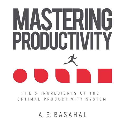 Mastering Productivity The 5 Ingredients Of The Optimal Productivity