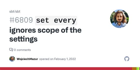 `set Every` Ignores Scope Of The Settings · Issue 6809 · Sbtsbt · Github