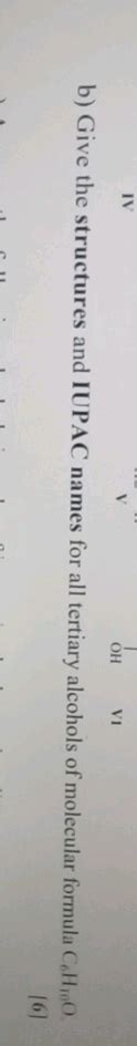 B Give The Structures And IUPAC Names For All StudyX