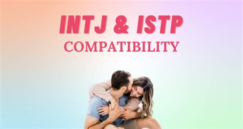 INTJ And ISTP Relationship Compatibility I So Syncd