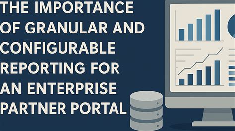 Why Granular Configurable Reporting With External Data Integration